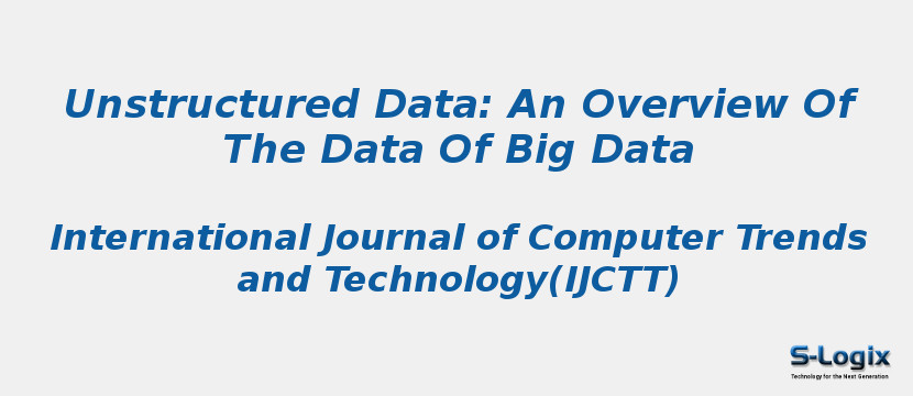 Unstructured Data An Overview Of The Data Of Big Data S Logix