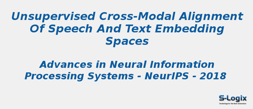Unsupervised Cross Modal Alignment Of Speech And Text S Logix