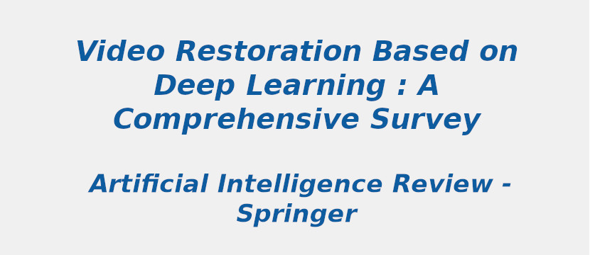 Video restoration based on deep learning:a comprehensive survey | S-Logix