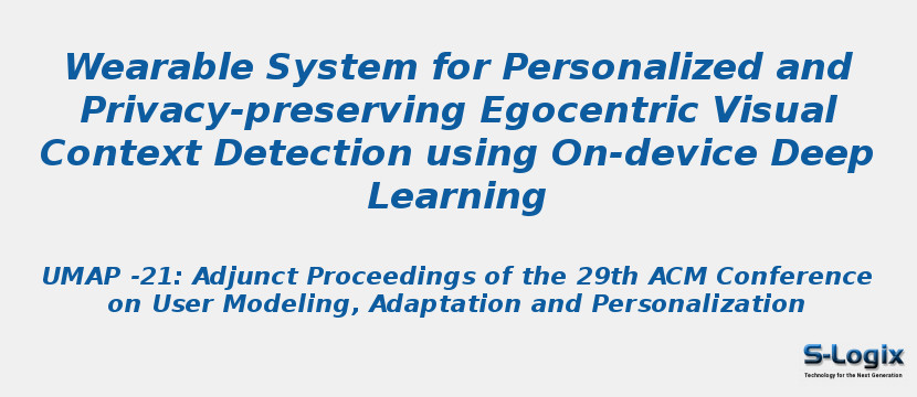 Privacy-preserving Egocentric Visual Context Detection | S-Logix