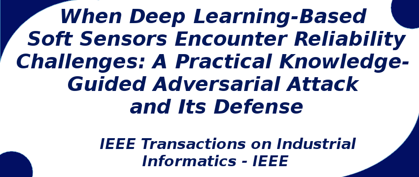When Deep Learning-Based Soft Sensors Encounter Reliability Challenges ...