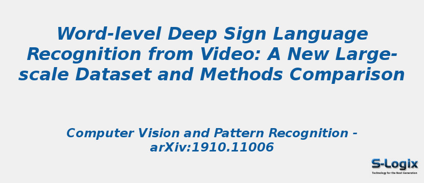 Word-level Deep Sign Language Recognition from Video | S-Logix