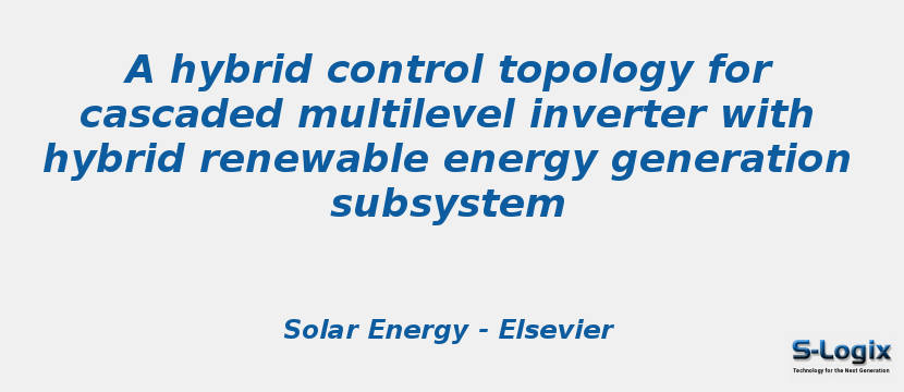 A Hybrid Control Topology For Cascaded Multilevel Inverter S Logix
