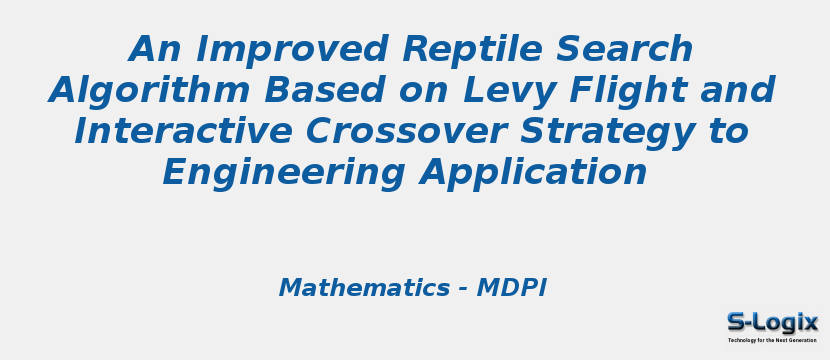 An Improved Reptile Search Algorithm Based On Levy Flight S Logix