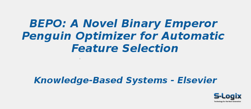 A Novel Binary Emperor Penguin Optimizer For Automatic Feature Selection S Logix