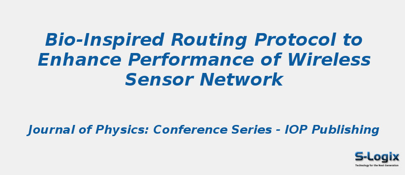 Bio Inspired Routing Protocol To Enhance Performance Of Wsn S Logix