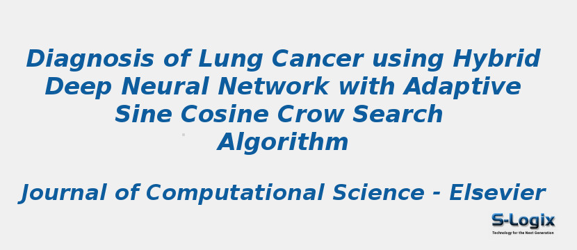 Lung cancer using hybrid deep neural network with crow search algorithm | S-Logix