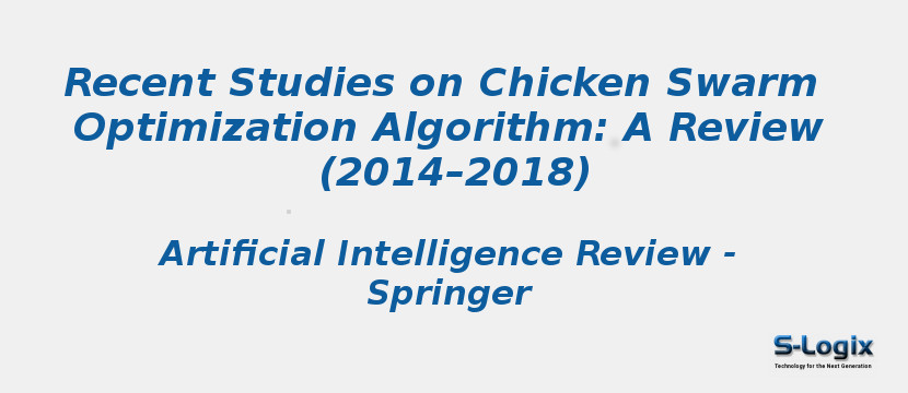 Recent Studies on Chicken Swarm Optimization algorithm: a review | S-Logix