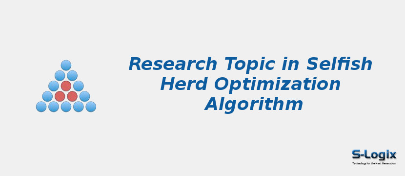 Research Topics in Selfish Herd Optimization Algorithm | S-Logix