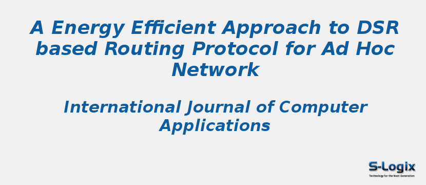 A Energy Efficient Approach To Dsr Based Routing Protocol For Ad Hoc
