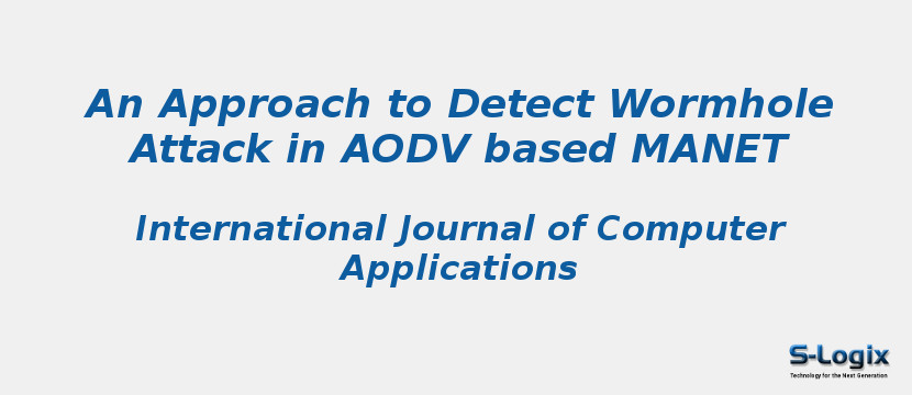 An Approach to Detect Wormhole Attack in AODV based MANET - NS2 Projects | S-Logix