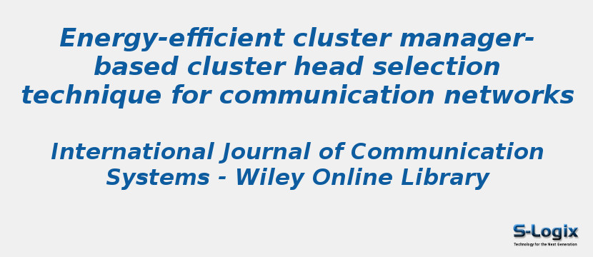 Energy Efficient Cluster Manager Based Cluster Head Ns2 Projects S Logix S Logix