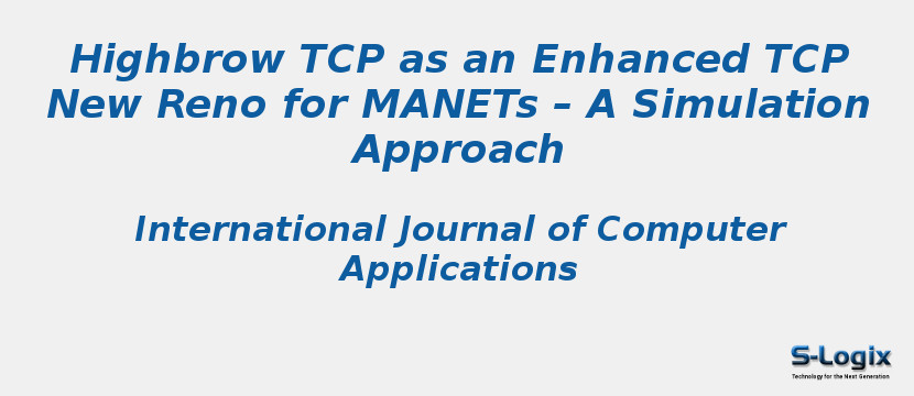 Highbrow TCP as an Enhanced TCP New Reno for MANETs – A Simulation Approach - NS2 Projects | S-Logix