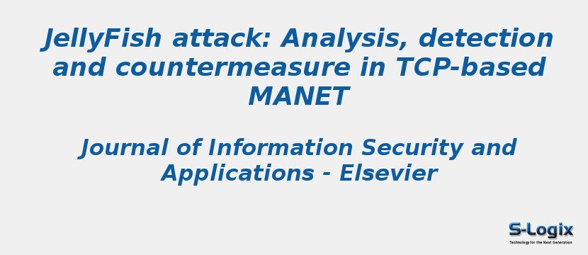 JellyFish attack: Analysis, detection and countermeasure in TCP-based MANET - NS2 Projects | S-Logix