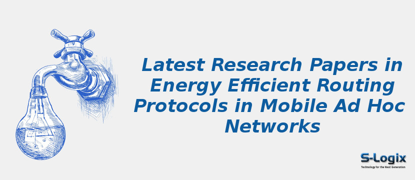 Top 50 Research Papers In Energy Efficient Routing Protocols S Logix
