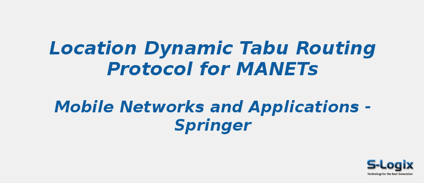 Location Dynamic Tabu Routing Protocol for MANETs - NS2 Projects | S-Logix | S-Logix