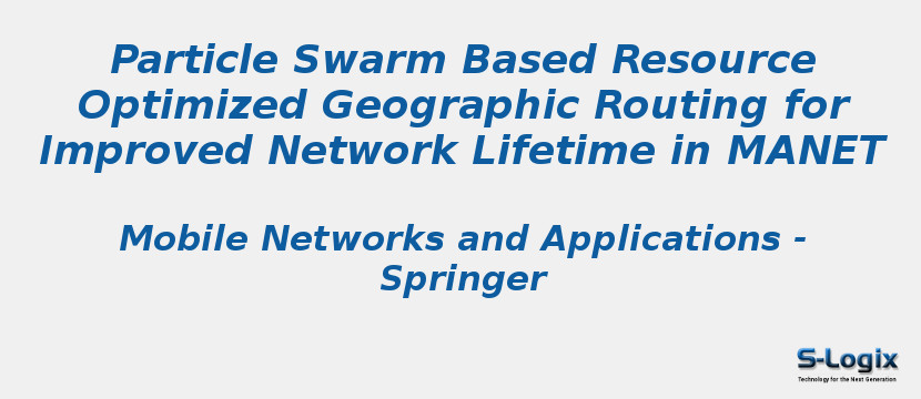 Particle Swarm Based Resource Optimized Geographic Routing - NS2 Projects | S-Logix | S-Logix