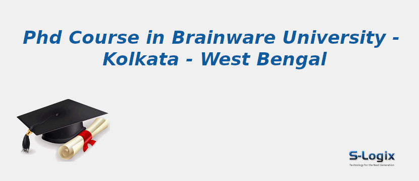 Brainware University | PhD Computer Science | S-Logix