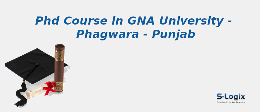 GNA University | PhD Computer Science | S-Logix