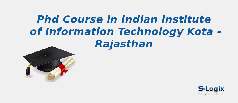 Indian Institute of Information Technology | PhD Computer Science | S-Logix