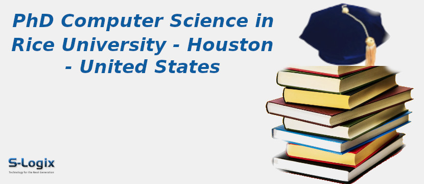 Rice University | PhD Computer Science | S-Logix