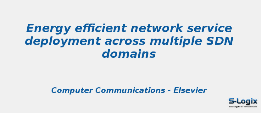 Energy efficient network service deployment across multiple SDN | S-Logix