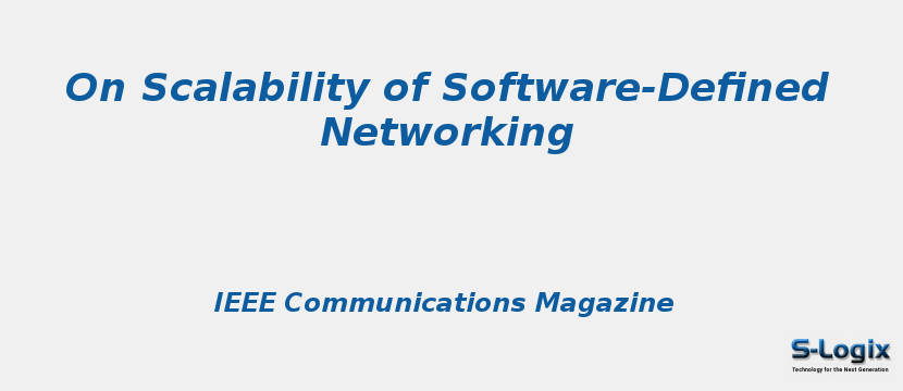 On Scalability of Software-Defined Networking | S-Logix