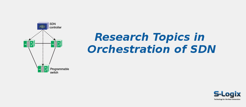 Phd Research And Thesis Topics In Orchestration Of Sdn S Logix