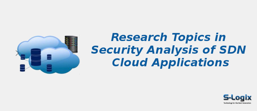 PhD Topics in Security Analysis of SDN Cloud Applications | S-Logix