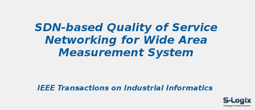 SDN-Based QOS Networking for Wide Area Measurement System | S-Logix