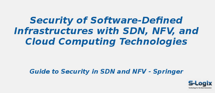 Security Of Software Defined Infrastructures With Sdn Nfv S Logix