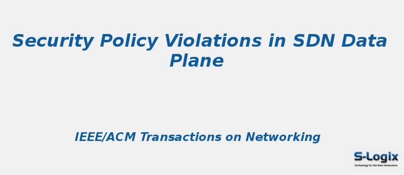 Security Policy Violations in SDN Data Plane | S-Logix