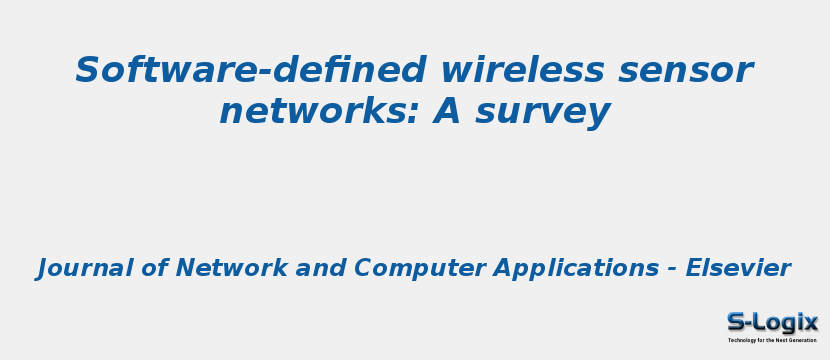 Software Defined Wireless Sensor Networks A Survey S Logix