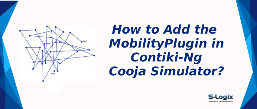 Cooja Tutorial on Adding Mobility Plugin in Contiki-Ng Simulator? | S-Logix