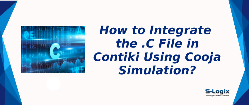 Steps for integrating .c file in cooja simulator | S-Logix