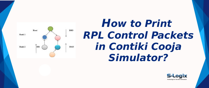 Steps to Print RPL Control Packets in Contiki Cooja Simulator| S-Logix
