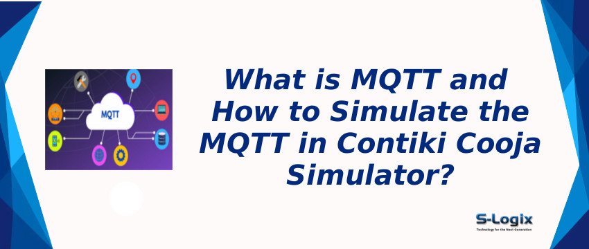 Steps for simulating the MQTT protocol in cooja| S-Logix