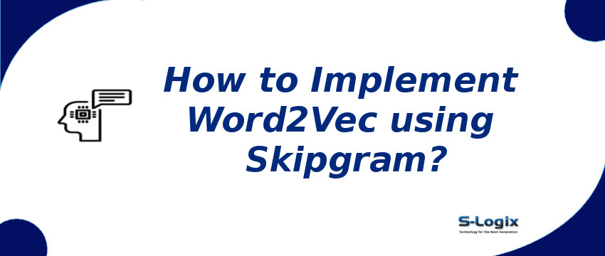Word2Vec using Skipgram |S-Logix