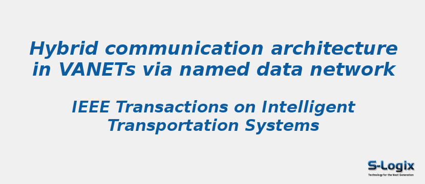 Hybrid communication in VANETs via named data network | S-Logix