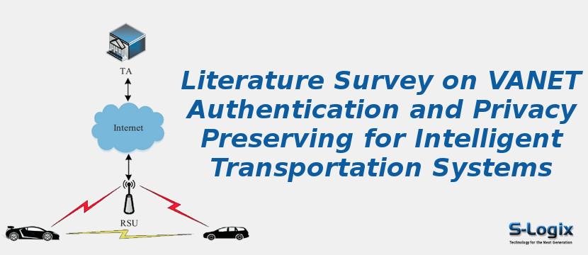 Literature Survey on VANET Authentication and Privacy | S-Logix