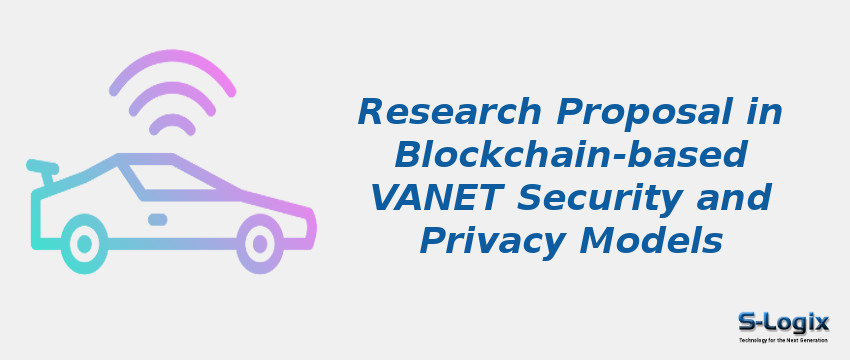 Best Proposal For Vanet Security And Privacy Using Blockchain S Logix