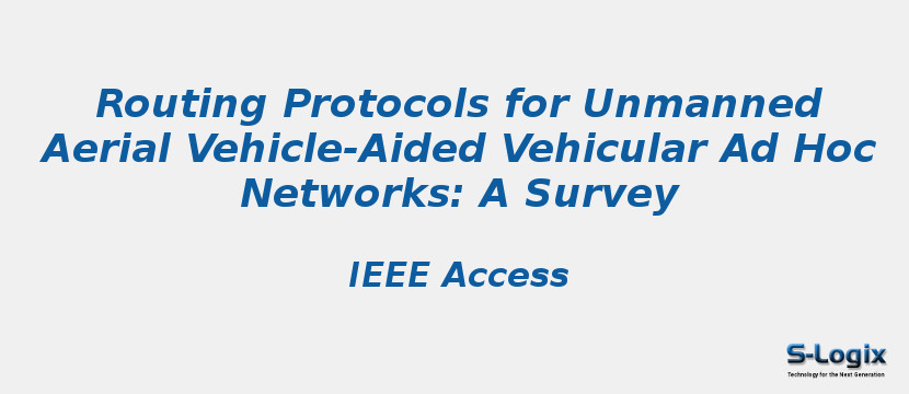 Routing Protocols For Unmanned Aerial Vehicle Aided Vanets S Logix