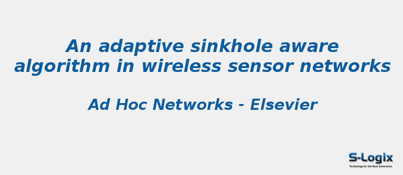 An Adaptive Sinkhole Aware Algorithm In Wireless Sensor Networks Ns2 Projects S Logix