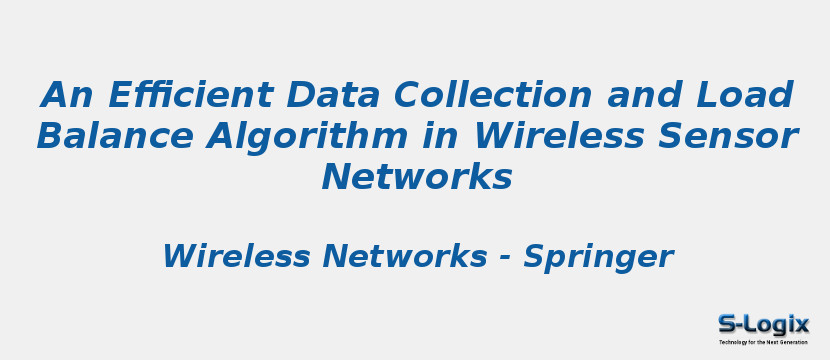 Efficient Data Collect Load Balance Algorithm - NS2 Projects | S-Logix