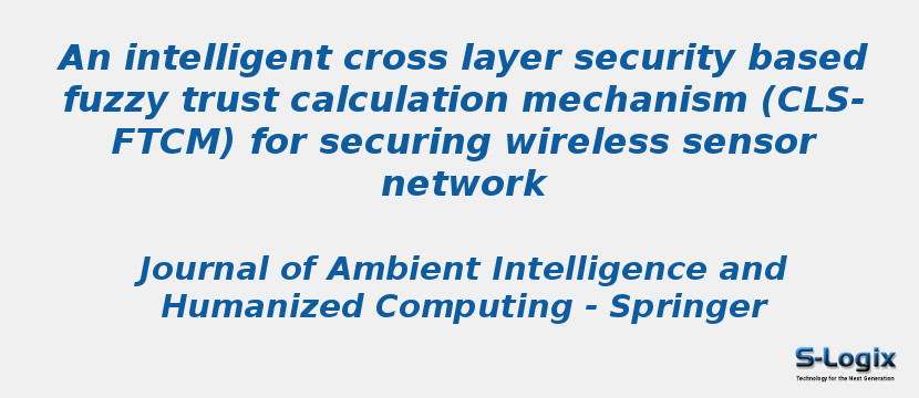 An Intelligent Cross Layer Security Based Fuzzy Ns2 Projects S Logix
