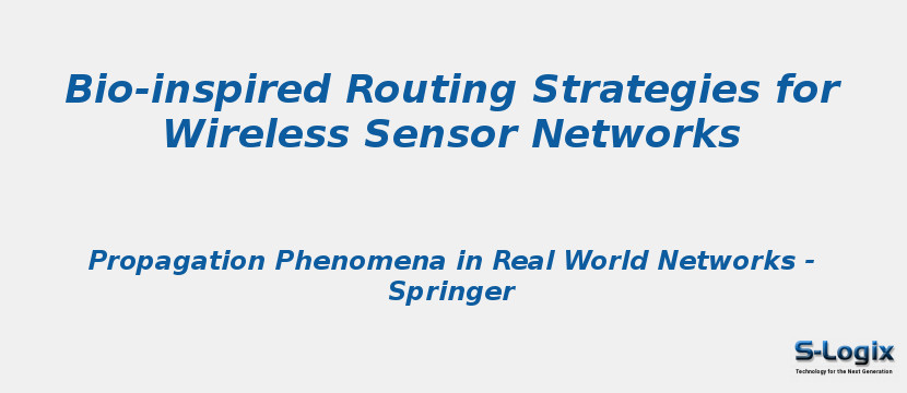 Bio Inspired Routing Strategies For Wireless Sensor Networks S Logix