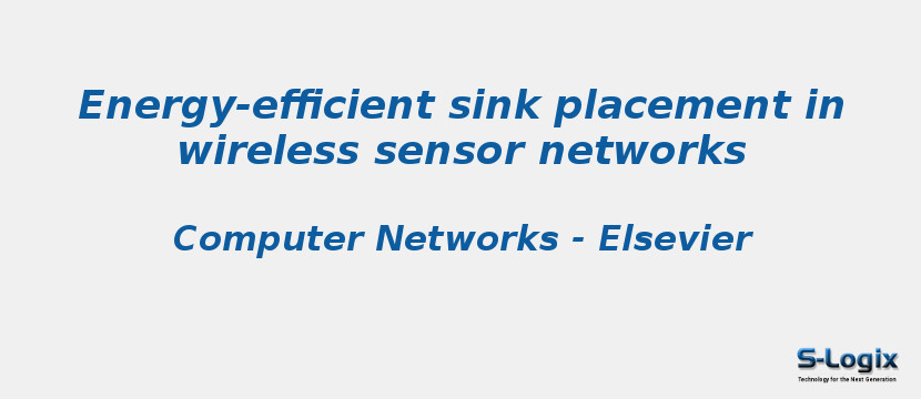 Energy-efficient sink placement in wireless sensor networks - NS2 Projects | S-Logix