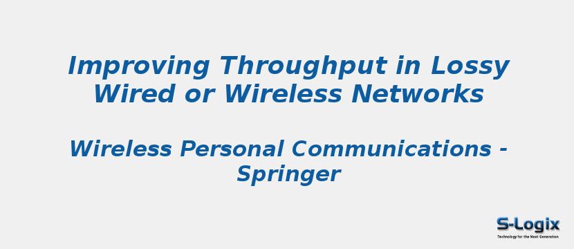 Improving Throughput in Lossy Wired or Wireless Networks - NS2 Projects | S-Logix