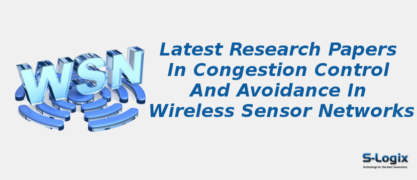 Top Research Papers In Congestion Control And Avoidance In Wsn S Logix