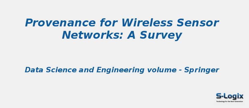 Provenance For Wireless Sensor Networks A Survey S Logix